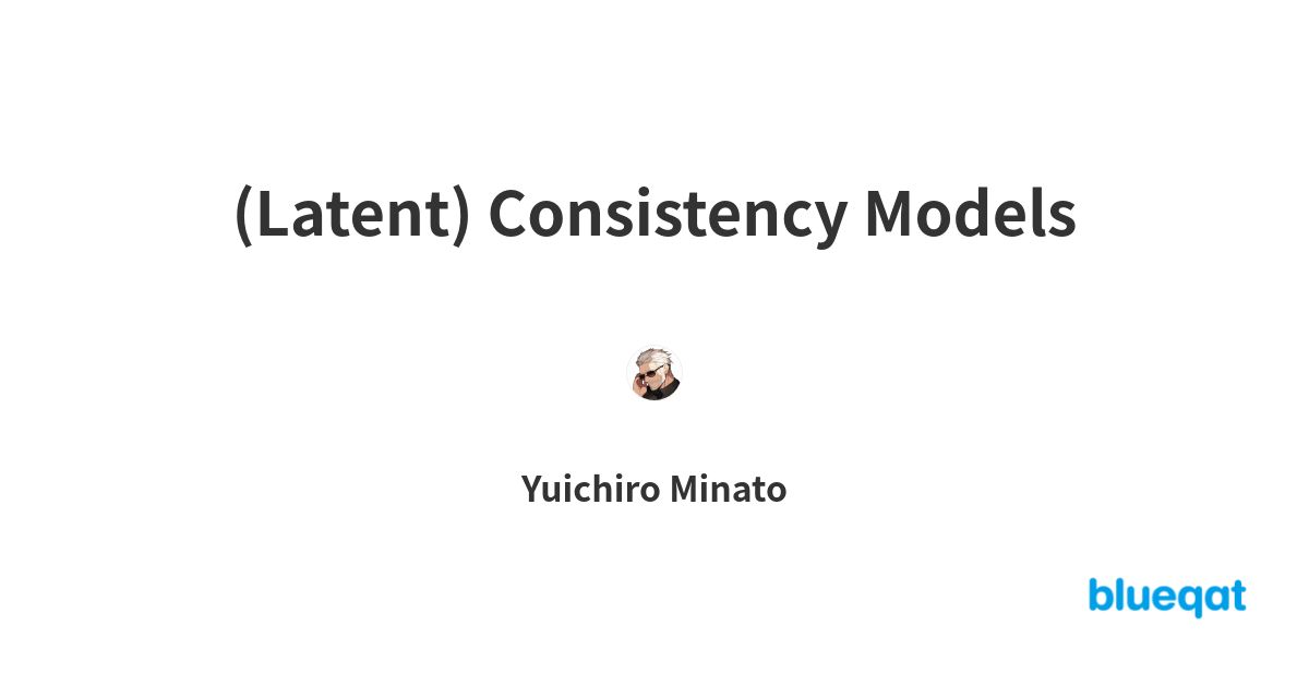 (Latent) Consistency Models | blueqat